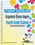 Student Workbook for Argument-Driven Inquiry in Fifth-Grade Science: Three-Dimensional ...